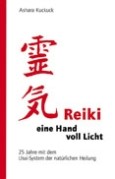 Ashara Kuckuck: Reiki, eine Hand voll Licht